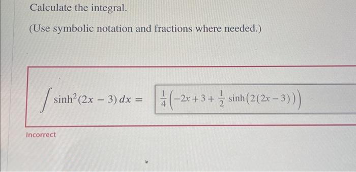 Solved Calculate the integral. (Use symbolic notation and | Chegg.com