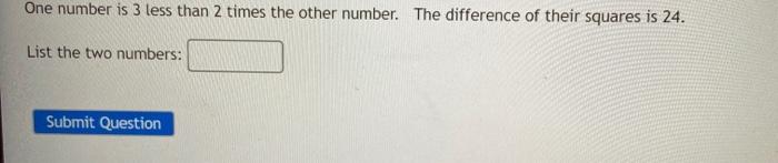 Solved One number is 3 less than 2 times the other number. | Chegg.com