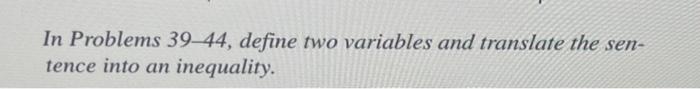 Solved In Problems 39-44, define two variables and translate | Chegg.com