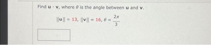 Solved Find u v, where is the angle between u and v. • ||u|| | Chegg.com