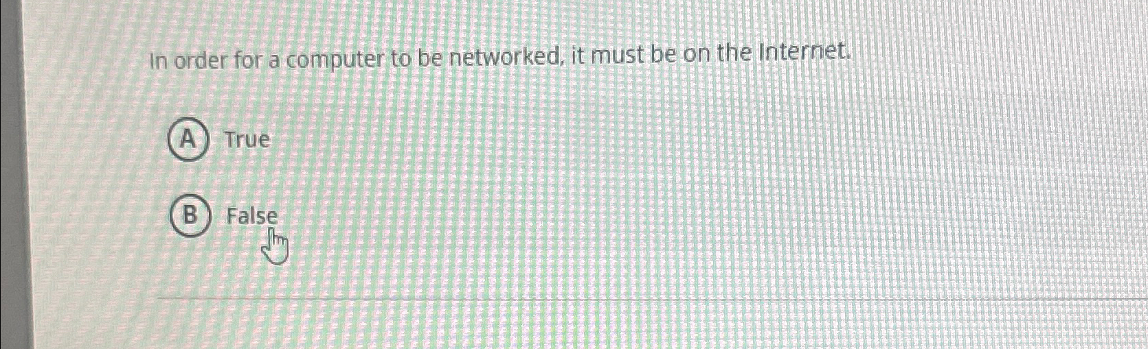 Solved In order for a computer to be networked, it must be | Chegg.com
