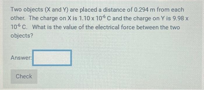 Solved Two objects (X and Y) are placed a distance of 0.294 | Chegg.com