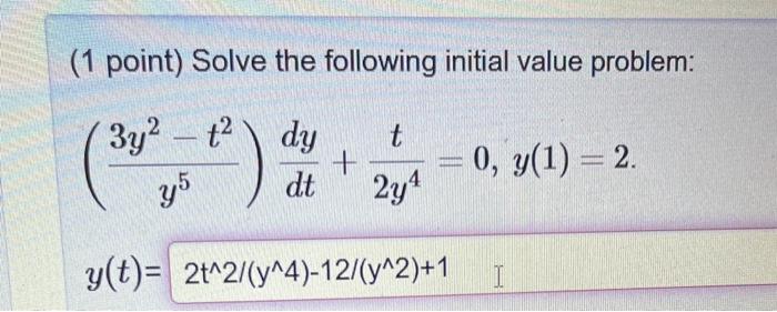 Solved (1 point) Solve the following initial value problem: | Chegg.com