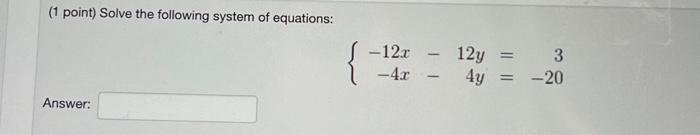 Solved (1 point) Solve the following system of equations: | Chegg.com