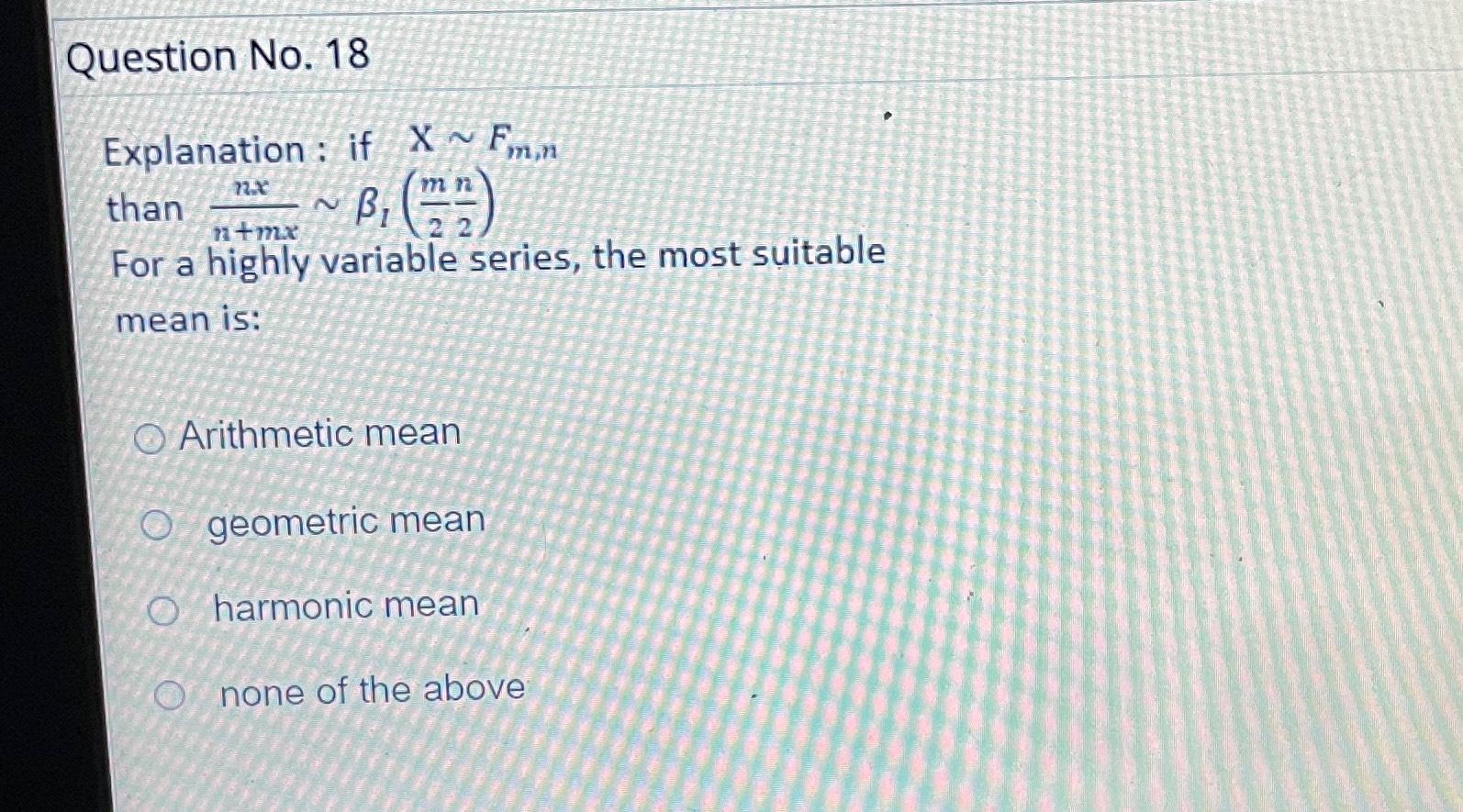 Solved Question No. 18Explanation : if x∼Fm,n ﻿than | Chegg.com