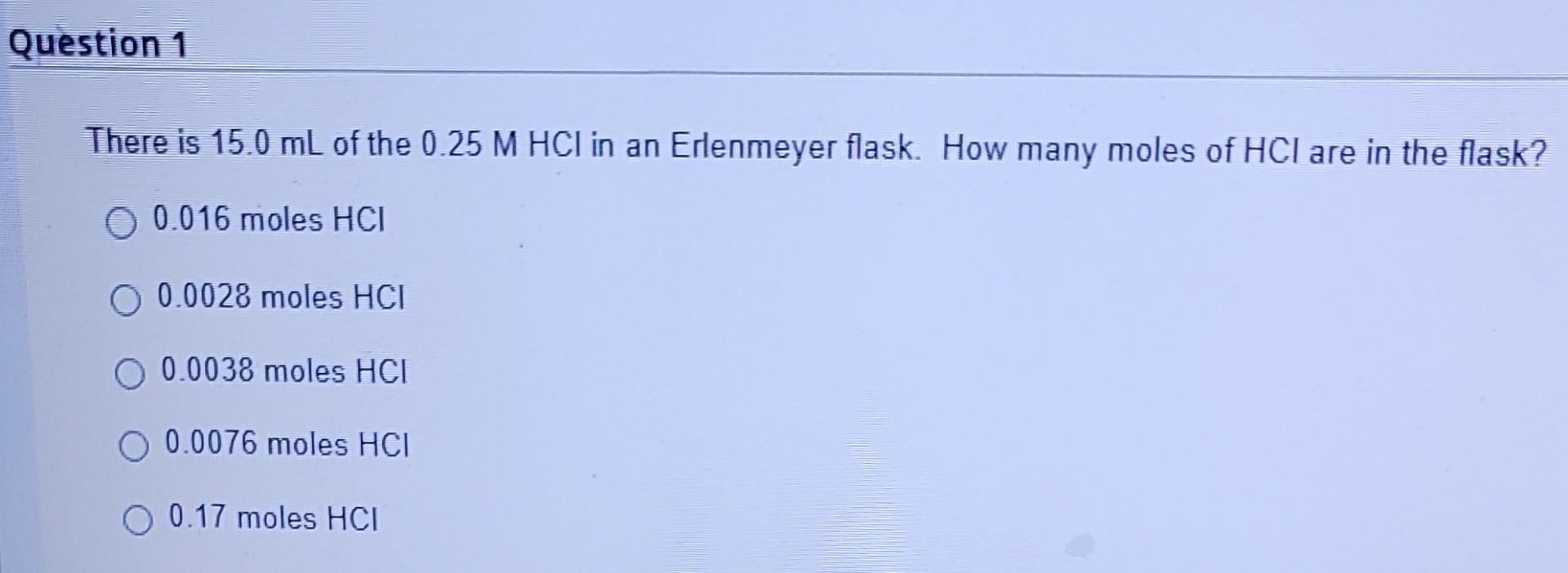 Solved There is 15.0 mL of the 0.25MHCl in an Erlenmeyer | Chegg.com