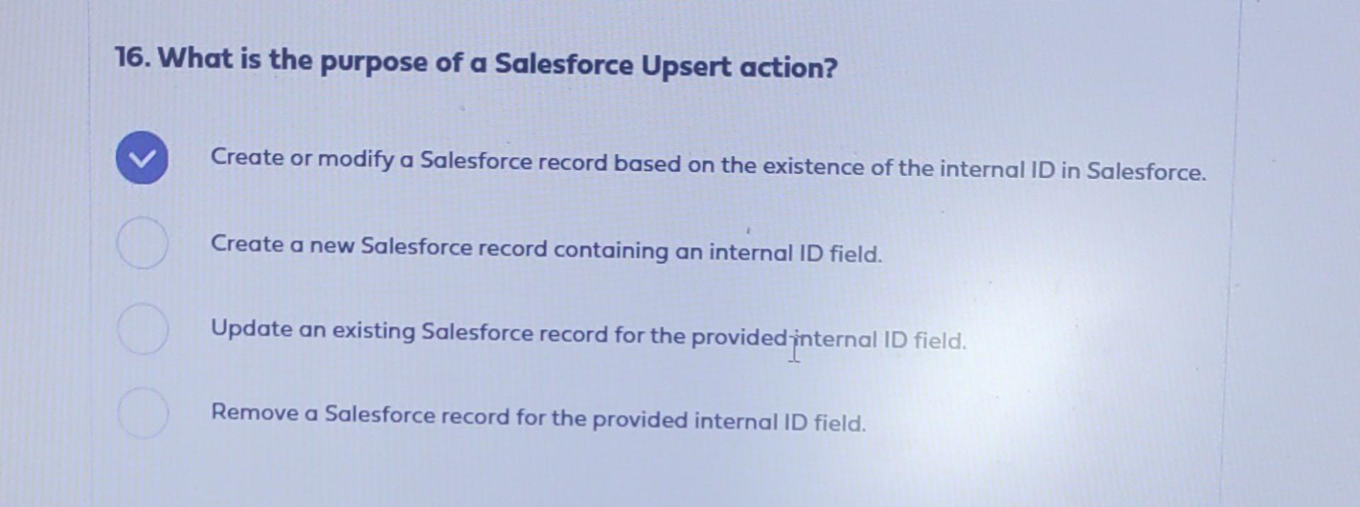 Solved 16. What is the purpose of a Salesforce Upsert | Chegg.com