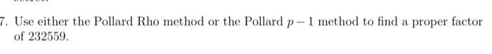 Solved 7. Use either the Pollard Rho method or the Pollard | Chegg.com