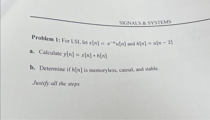Solved SIGNALS & SYSTEMS Problem 1: For LSI, let x[n] = | Chegg.com