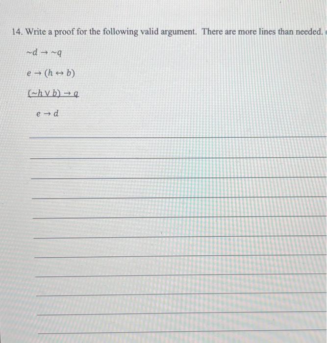 Solved 14. Write a proof for the following valid argument. | Chegg.com