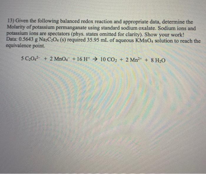 Solved 13) Given the following balanced redox reaction and | Chegg.com