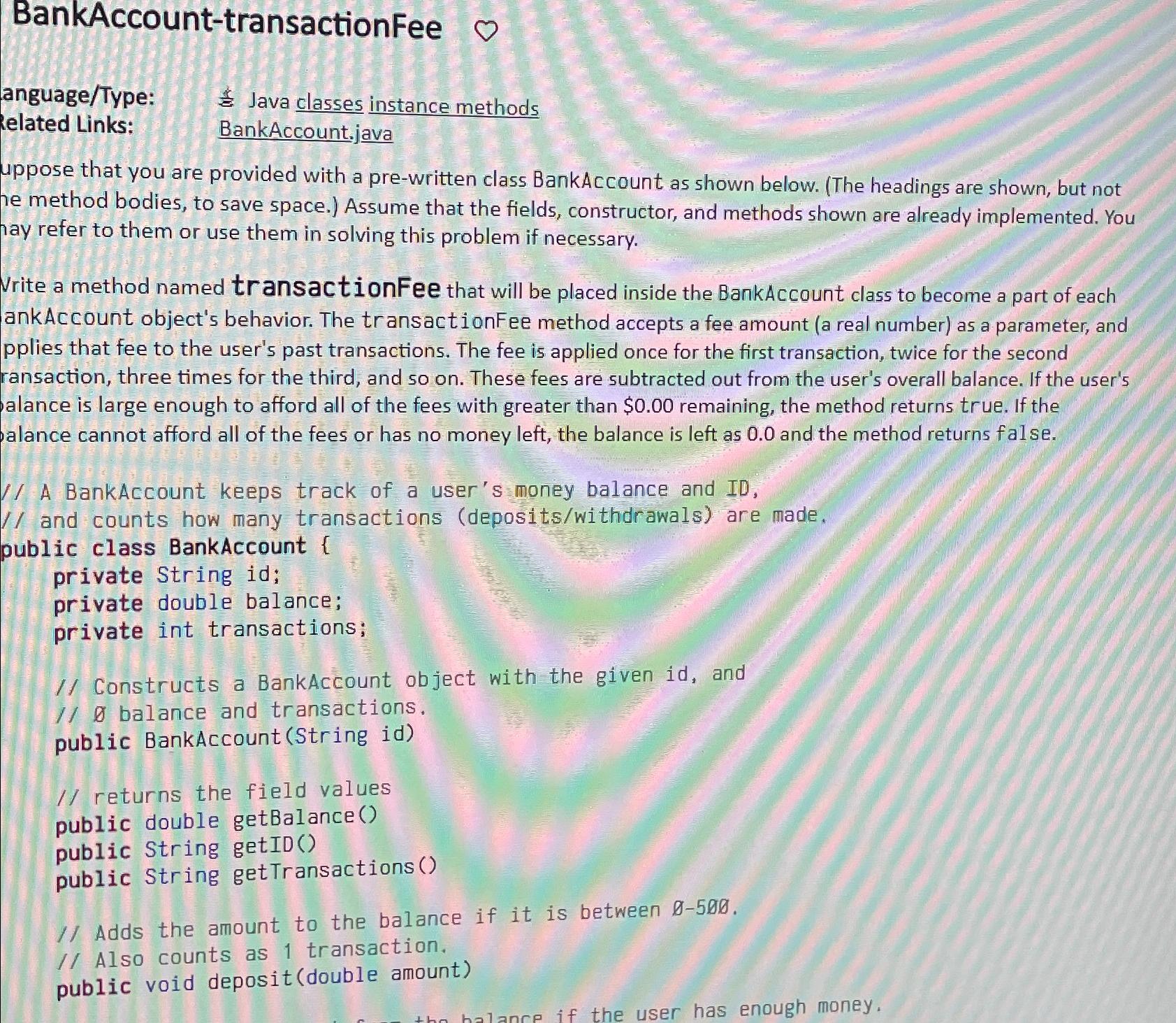 Solved BankAccount-transactionFeeanguage/Type: , ﻿Java | Chegg.com