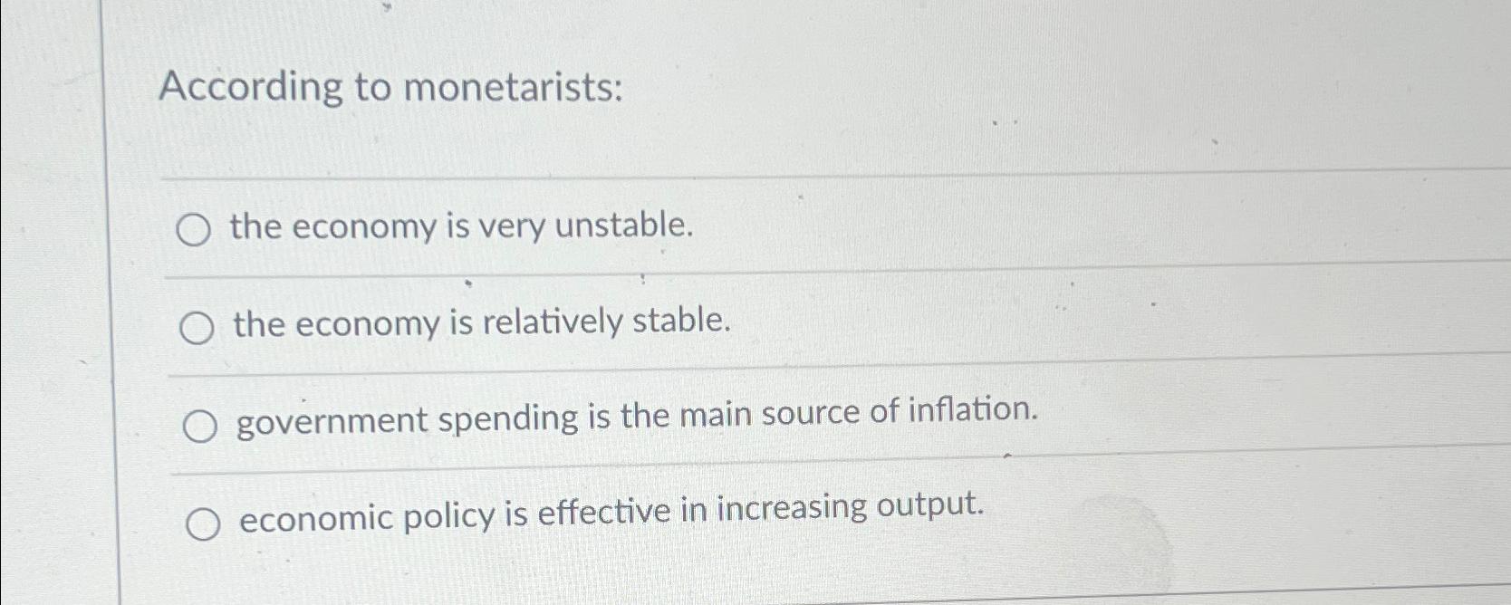 Solved According to monetarists:the economy is very | Chegg.com