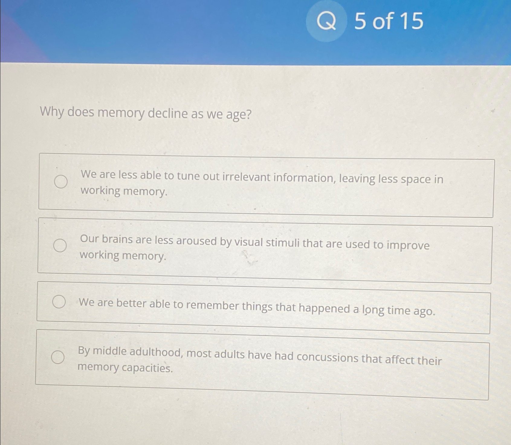 Solved 5 ﻿of 15Why does memory decline as we age?We are less | Chegg.com