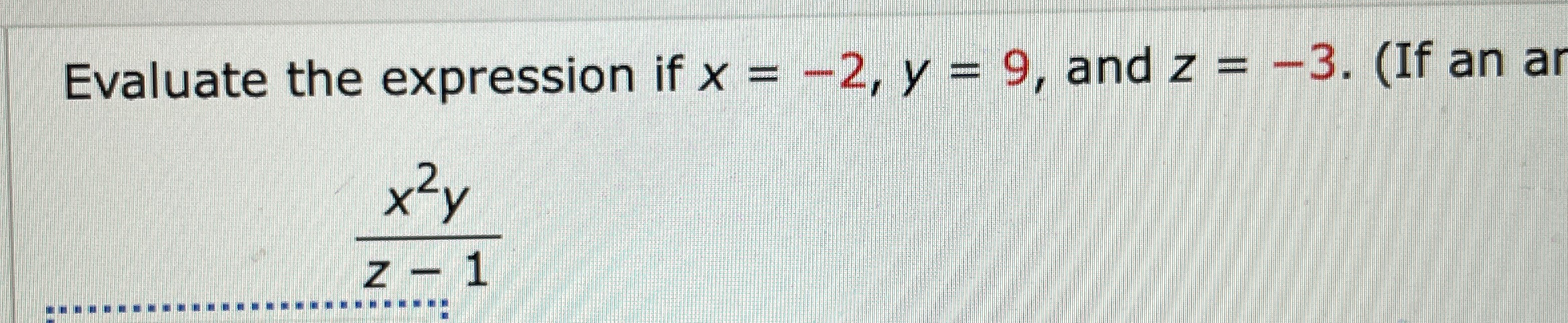 Solved Evaluate the expression if x=-2,y=9, ﻿and z=-3. (If | Chegg.com