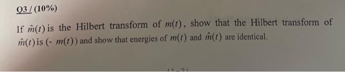 Solved If m^(t) is the Hilbert transform of m(t), show that | Chegg.com