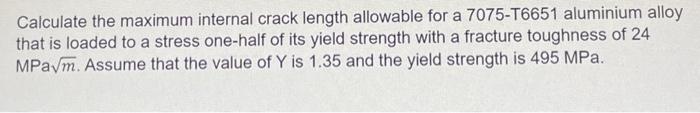 Solved Calculate the maximum internal crack length allowable | Chegg.com