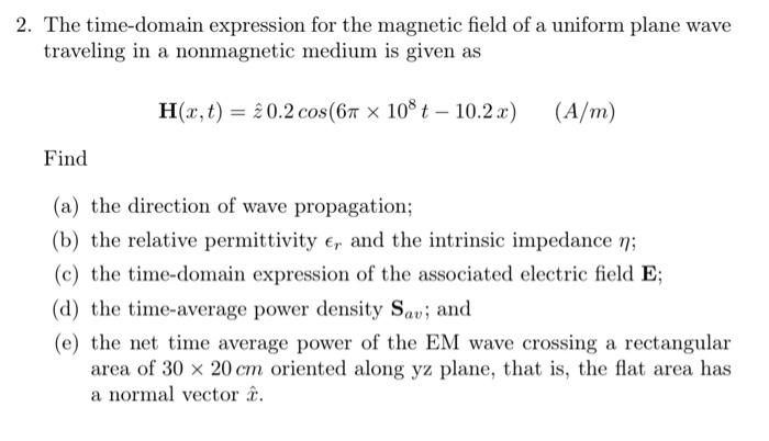 Solved The time-domain expression for the magnetic field of | Chegg.com