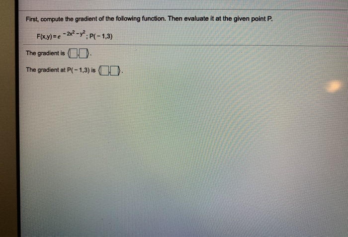 Solved First, compute the gradient of the following | Chegg.com