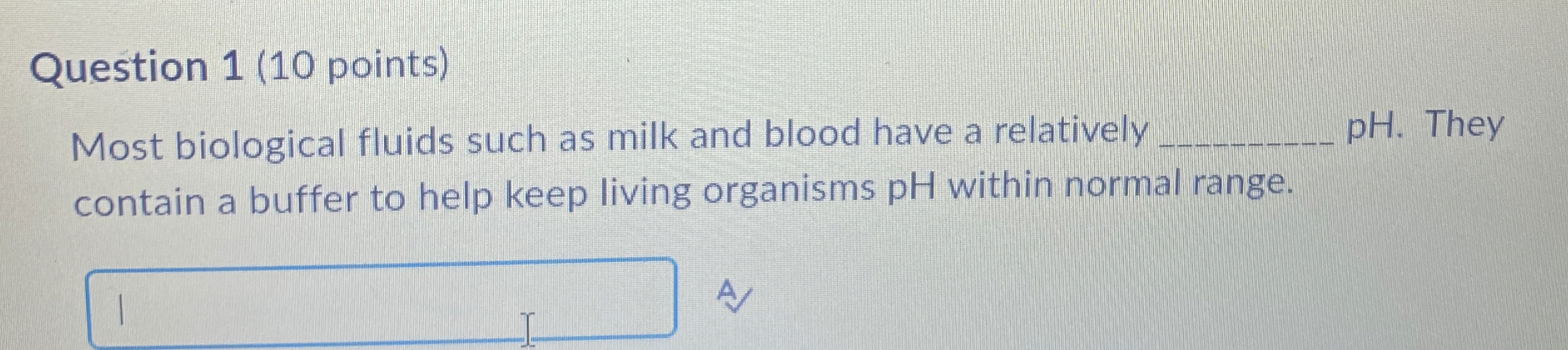 Solved Question 1 (10 ﻿points)Most biological fluids such as | Chegg.com