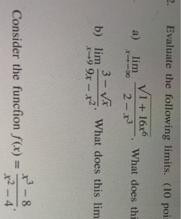 Solved Evaluate the following limits. (10 poi a) lim 00 V1 + | Chegg.com
