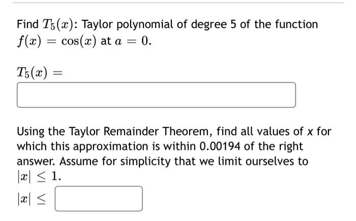 Solved Find T5x Taylor Polynomial Of Degree 5 Of The 