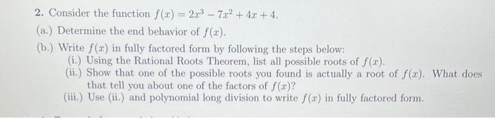 Solved 2. Consider the function f(x)=2x3−7x2+4x+4. (a.) | Chegg.com