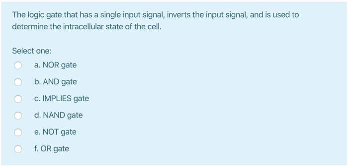 Solved The logic gate that has a single input signal, | Chegg.com