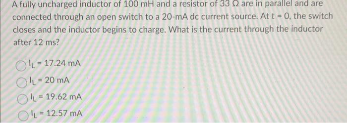 Solved A fully uncharged inductor of 100mH and a resistor of | Chegg.com