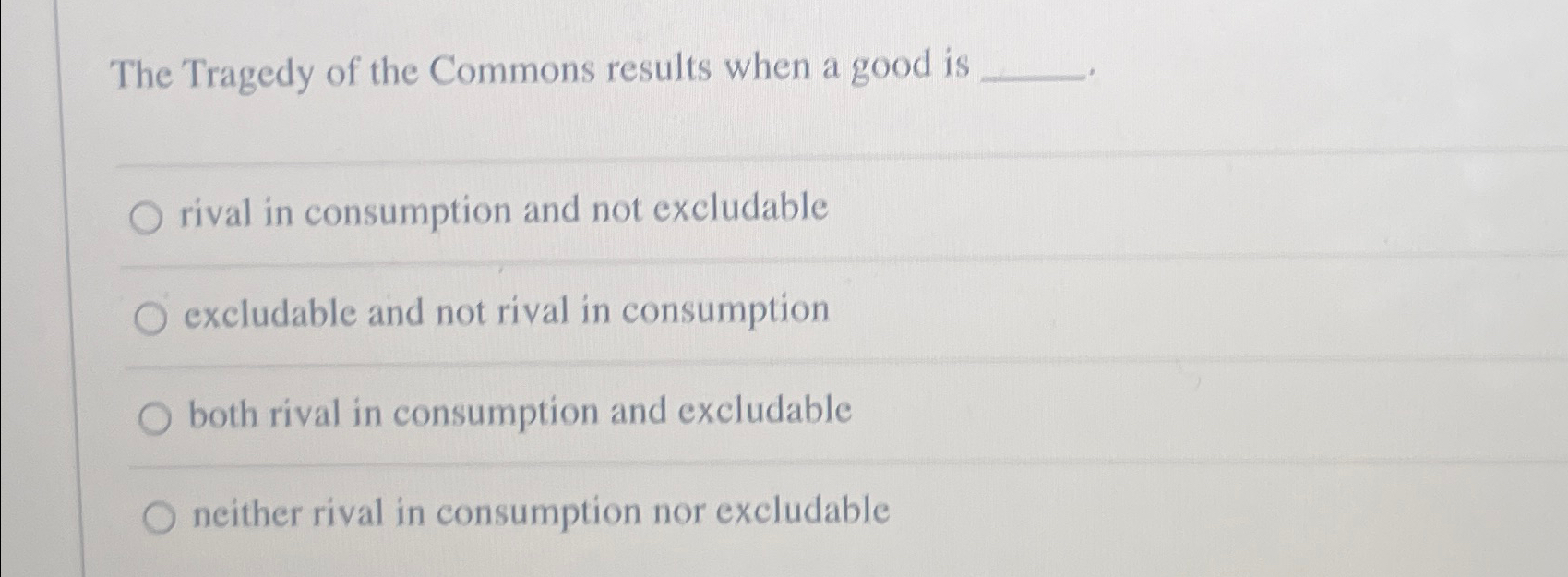 Solved The Tragedy of the Commons results when a good | Chegg.com