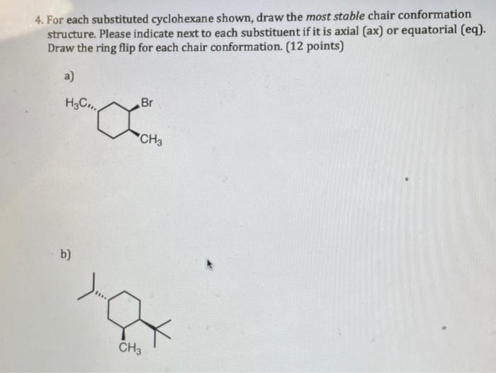 Solved 4. For each substituted cyclohexane shown, draw the | Chegg.com
