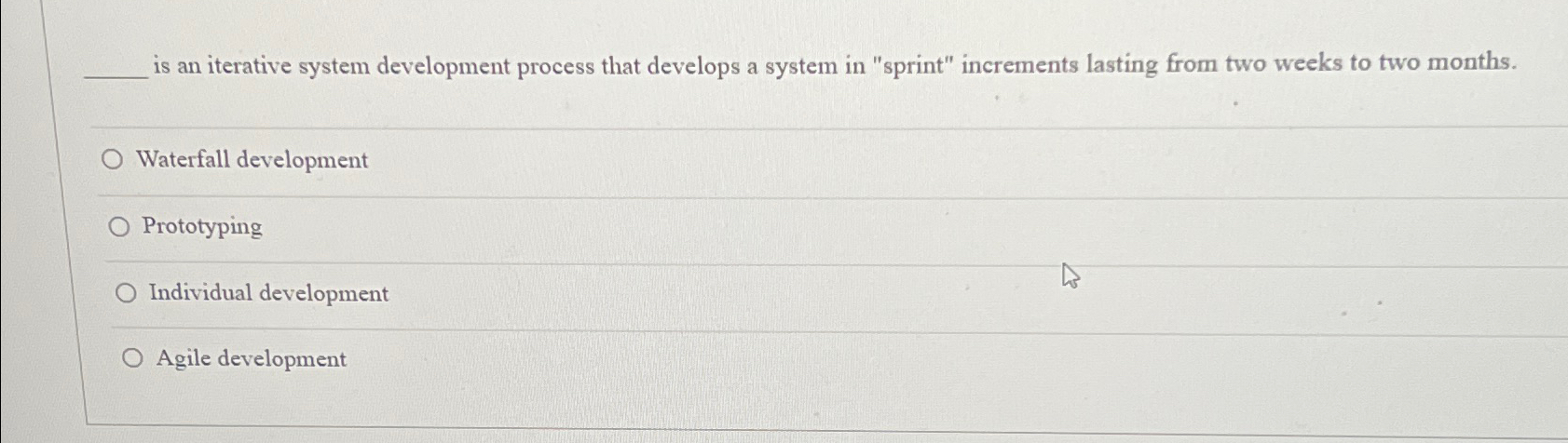 Solved is an iterative system development process that | Chegg.com