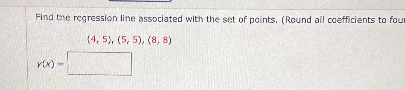 Solved Find the regression line associated with the set of | Chegg.com