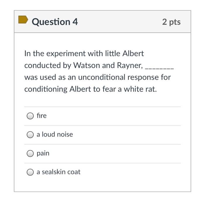 Solved Question 4 2 pts In the experiment with little Albert | Chegg.com