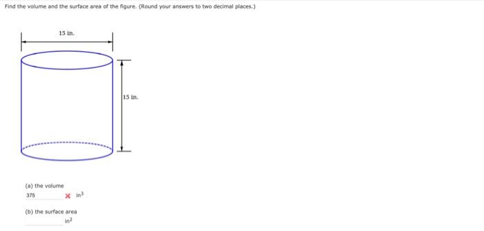 Solved Find the volume and the surface area of the figure. | Chegg.com