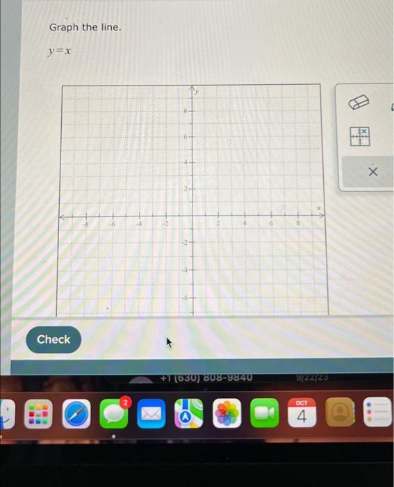 Solved Graph the line. y=x M 4 FELICITAR Check BO -6 2 +1 | Chegg.com