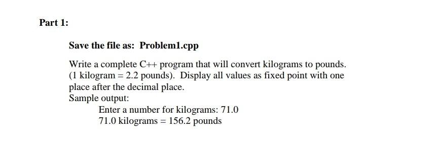Solved Part 1: Save the file as: Problem1.cpp Write a | Chegg.com
