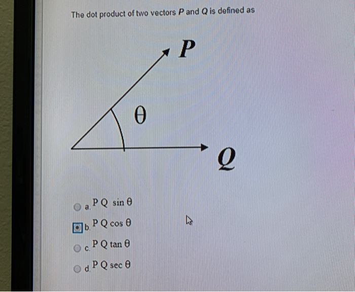 Solved The dot product of two vectors P and Q is defined as | Chegg.com