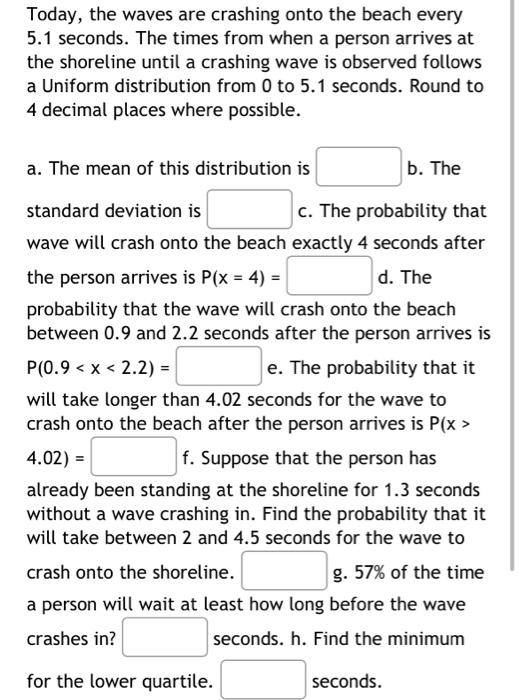 Solved Today, the waves are crashing onto the beach every | Chegg.com