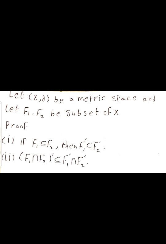 Solved let F. Fo be subset of a metric space and Let (x,d) | Chegg.com