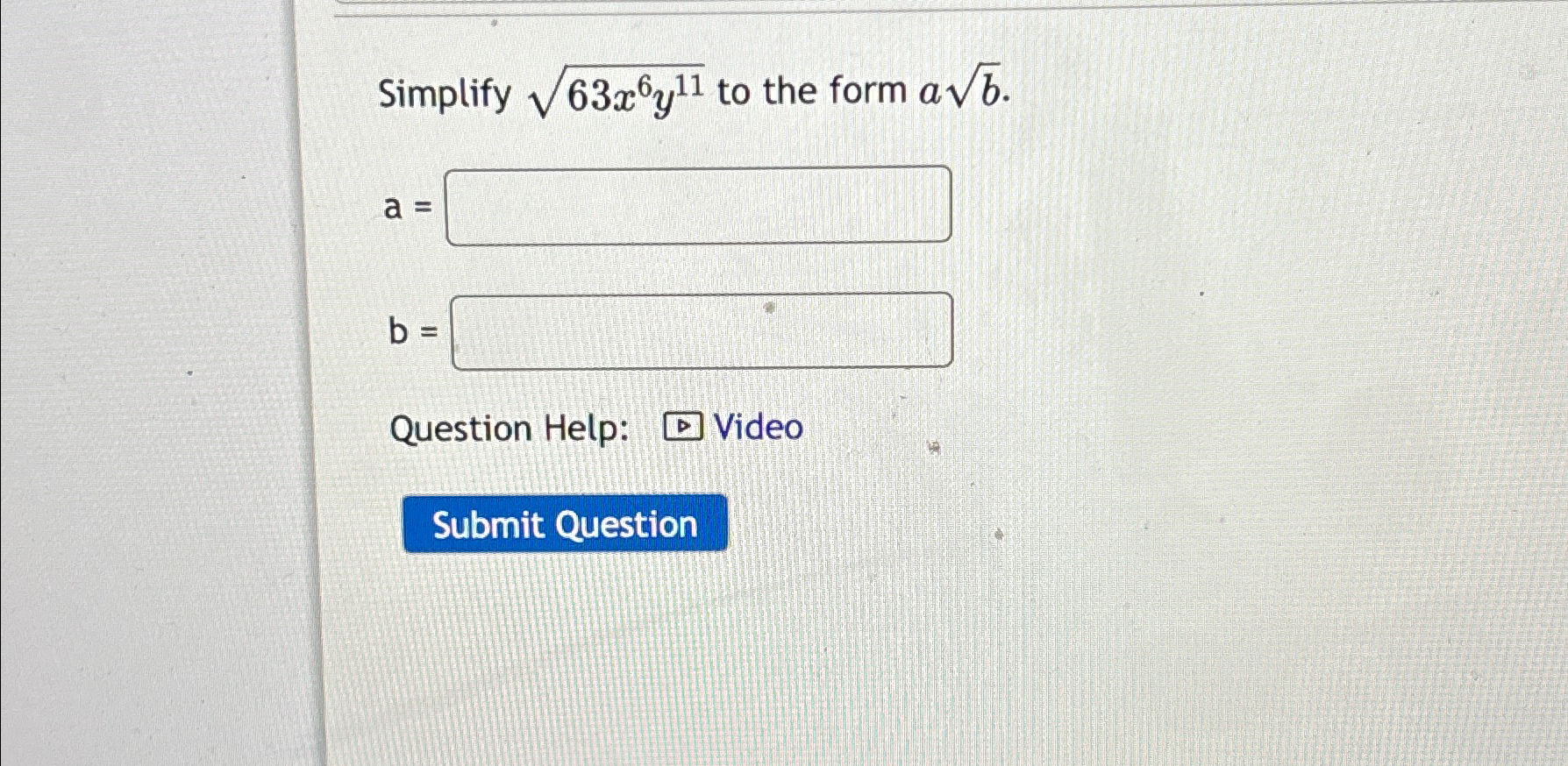 Solved Simplify 63x6y112 ﻿to the form ab2.a=b= | Chegg.com