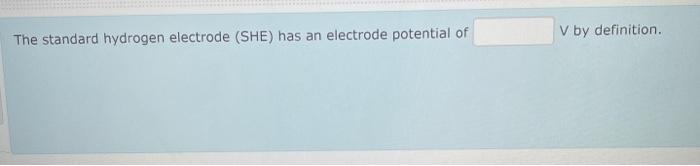 Solved V by definition. The standard hydrogen electrode | Chegg.com