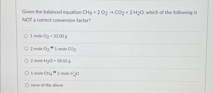 Solved Given the balanced equation CH4 + 2 O2 → CO2 + 2 H2O, | Chegg.com