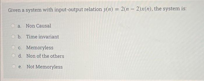 Solved Given A System With Input Output Relation 2542