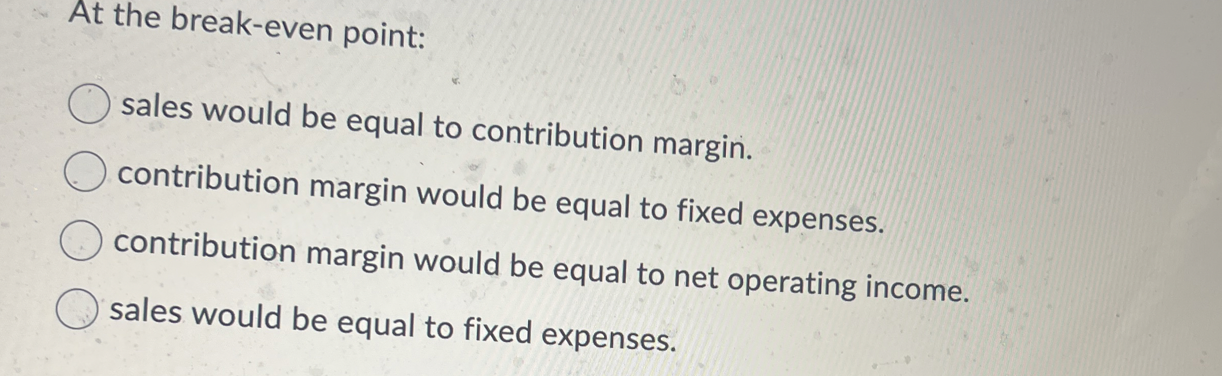 High Quality SOLUTION At the break-even point:sales would be equal to | Chegg.com