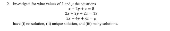 Solved 2. Investigate for what values of λ and μ the | Chegg.com