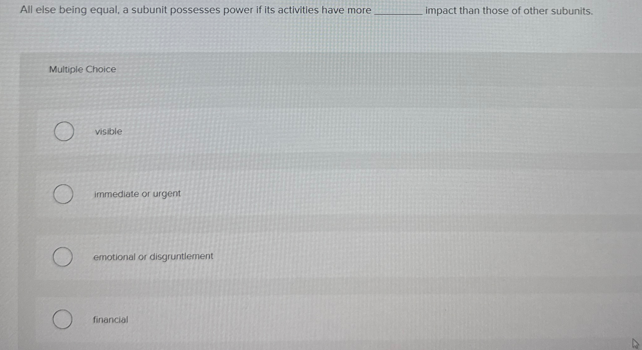 Solved All else being equal, a subunit possesses power if | Chegg.com