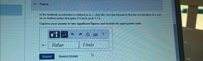 Solved In the textbook acceleration is defined as a=Δv/Δt | Chegg.com