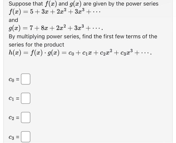 Solved Suppose that f(x) and g(x) are given by the power | Chegg.com