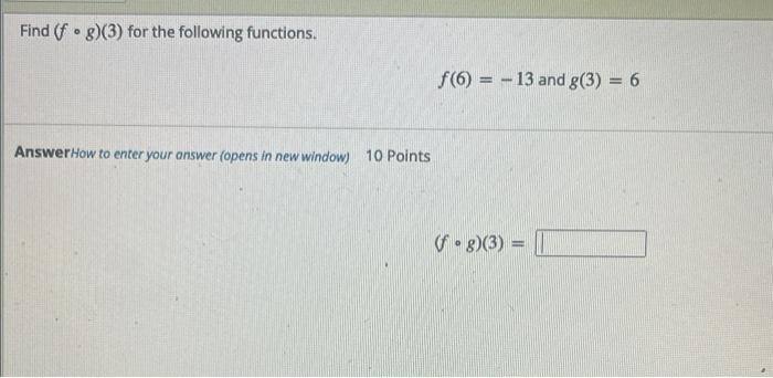 Solved Find (f∘g)(3) for the following functions. f(6)=−13 | Chegg.com